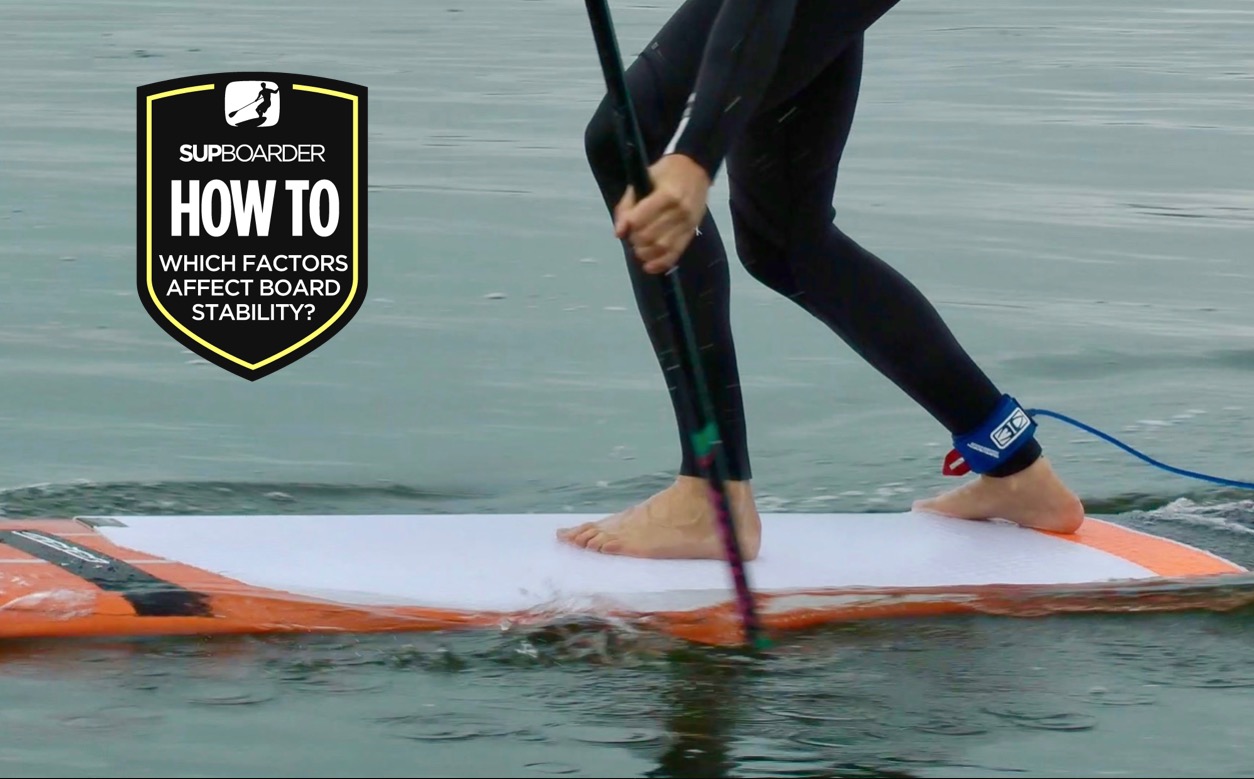 Factors that affect board stability / How to video - SUPboarder Magazine