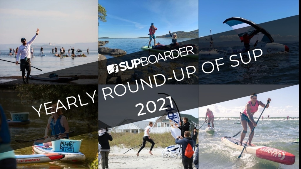 Yearly Round-up of SUP / 2021 - SUPboarder Magazine