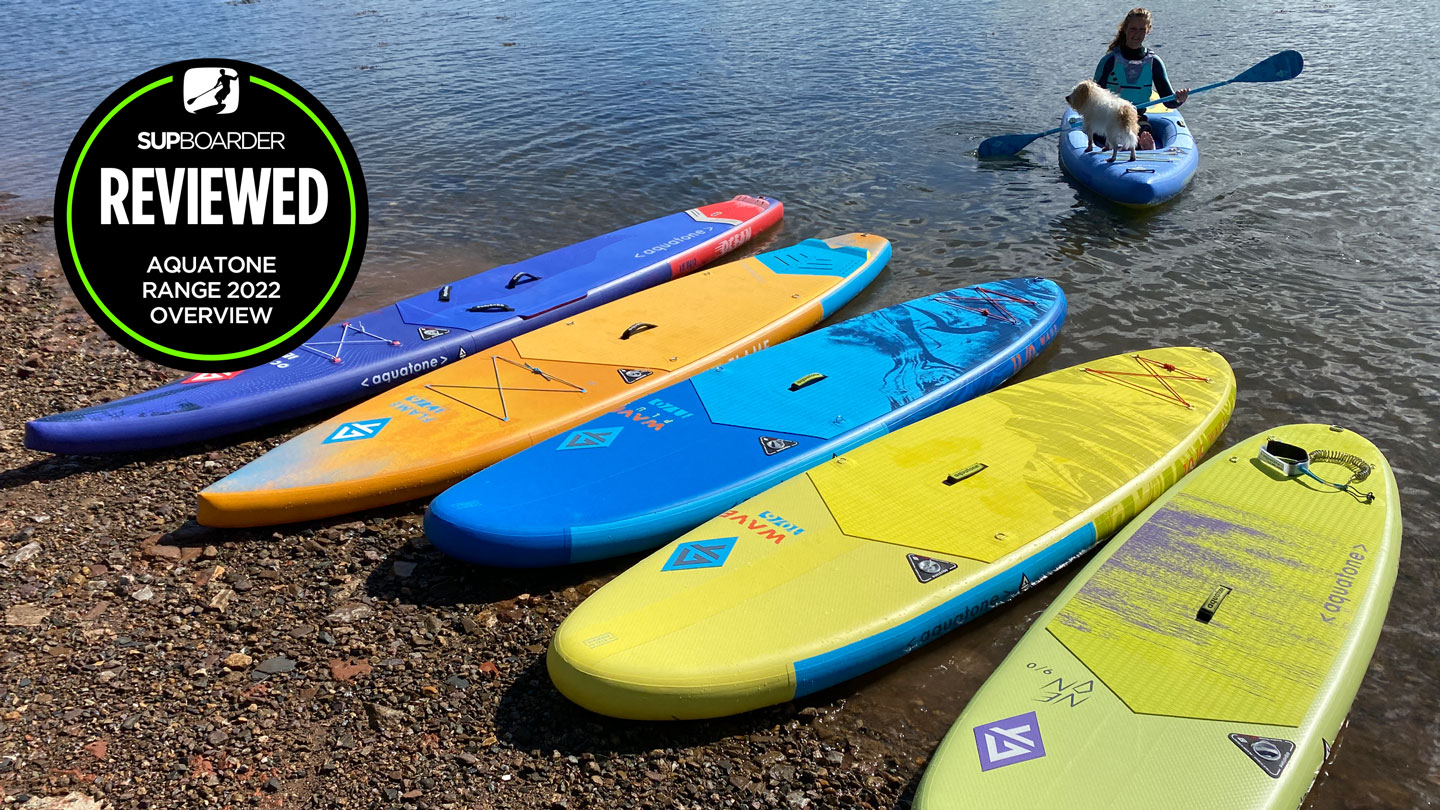 Aquatone iSUP range overview 2022 - SUPboarder Magazine