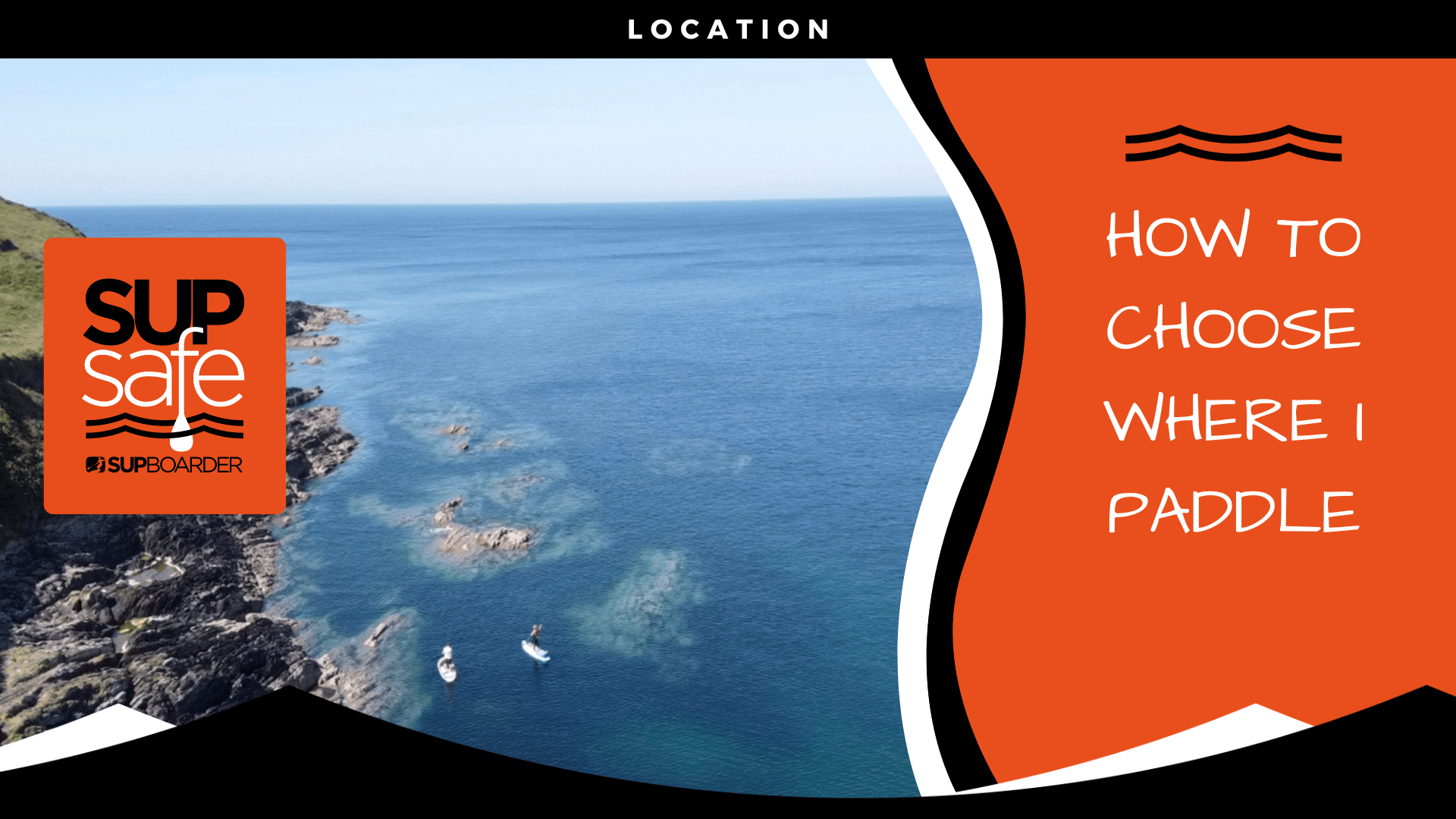 How to choose where to SUP? - SUP Safe - SUPboarder Magazine