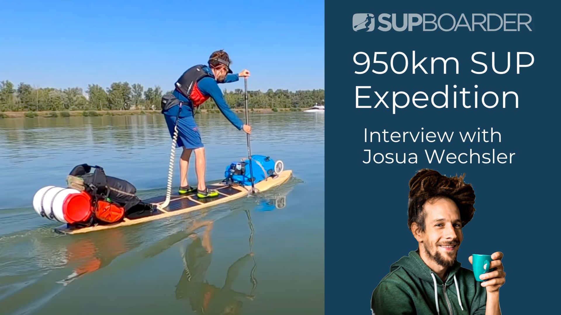 Interview with Josua Wechsler / 950km SUP Expedition from Switzerland ...