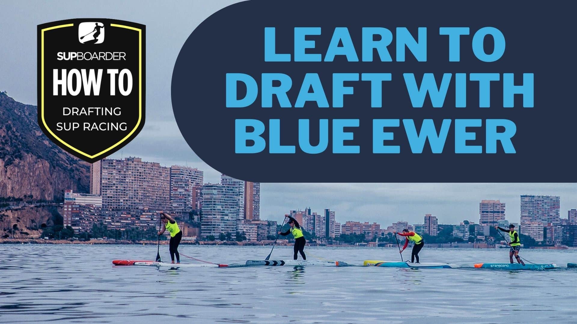 How To Draft / SUP Racing with Blue Ewer - SUPboarder Magazine