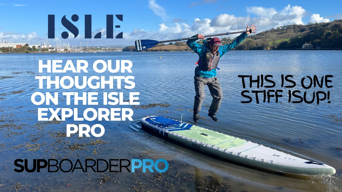 Wow... this is one stiff board! Hear our thoughts on the Isle Explorer ...