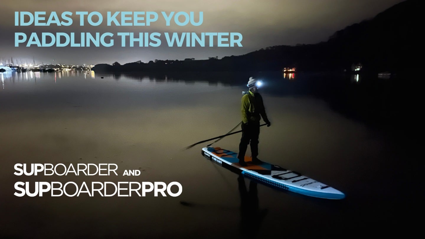 Don't stop paddling / Ideas to keep you paddleboarding this winter ...