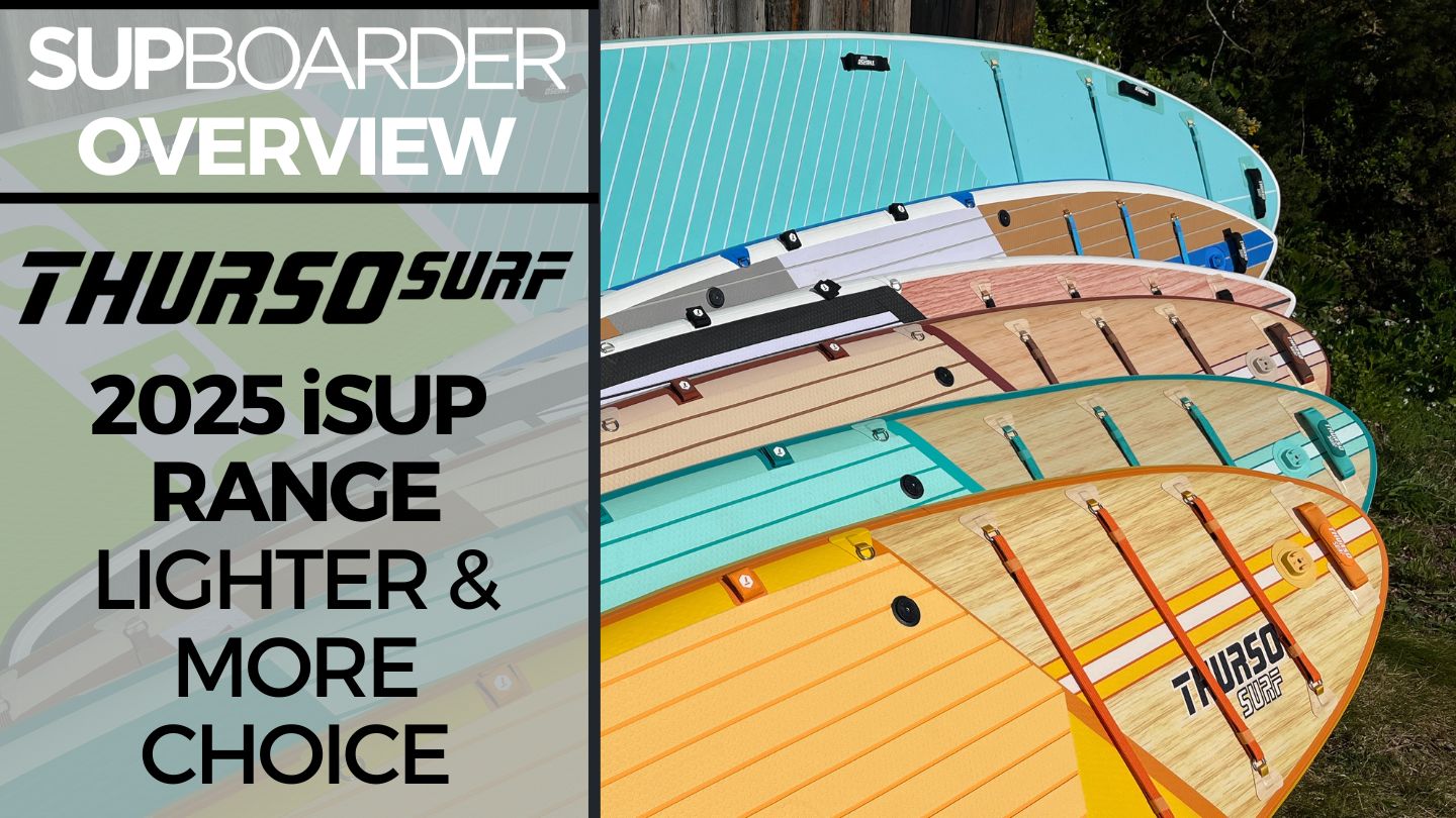 2025 Thurso Surf iSUP range overview : Lighter & more choice ...